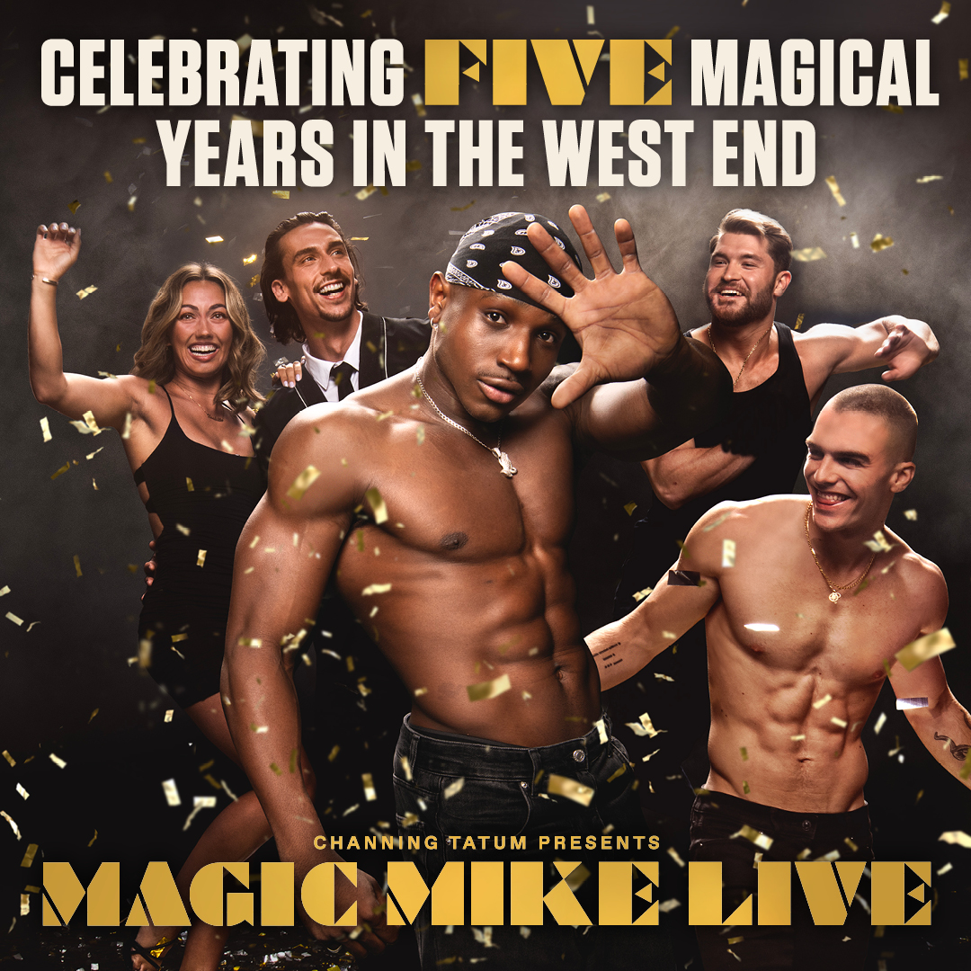 Magic Mike Live! - Cheap Theatre Tickets - London Hippodrome