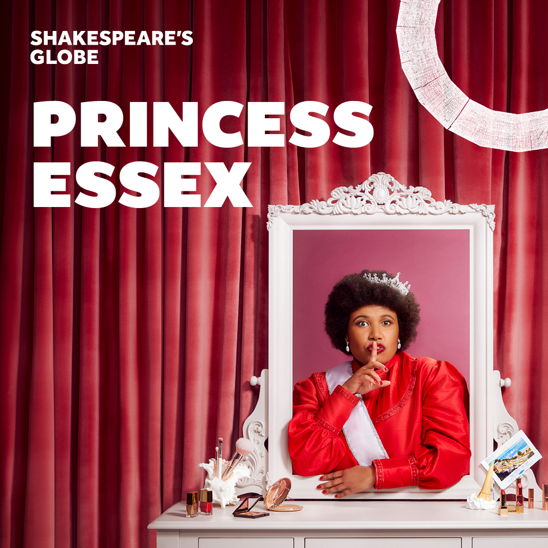 Princess Essex | Globe - Cheap Theatre Tickets - Globe Theatre