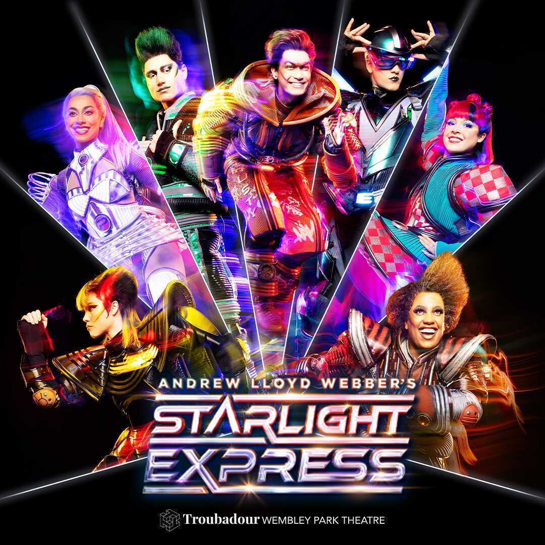 Starlight Express - Cheap Theatre Tickets - Troubadour Theatre - Wembley