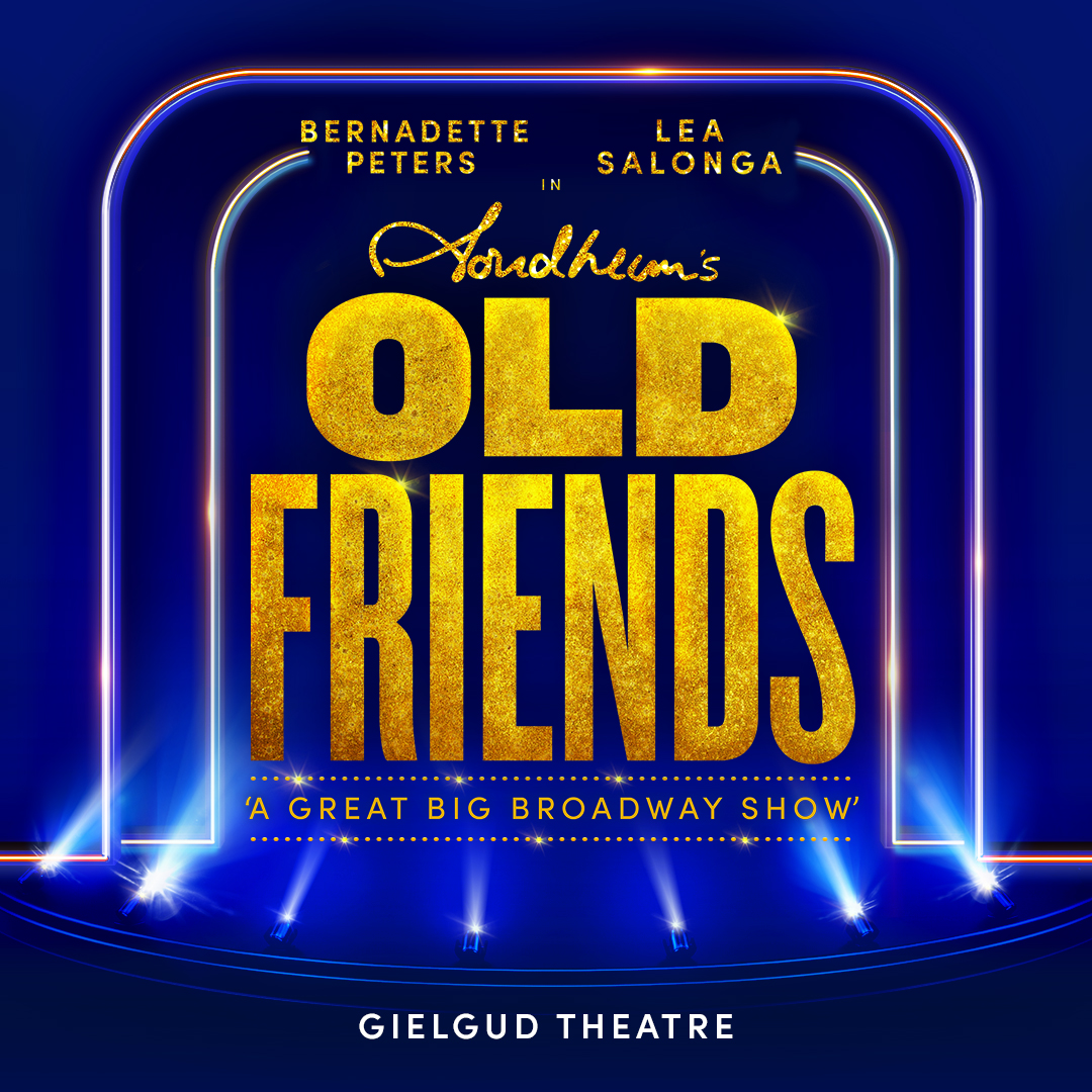 Stephen Sondheim's Old Friends - Cheap Theatre Tickets - Gielgud Theatre