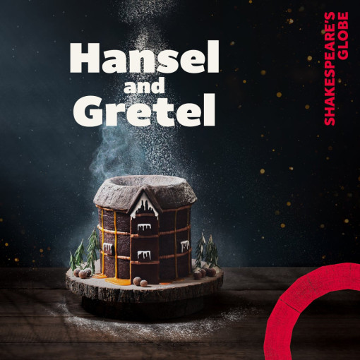 Hansel and Gretel - Cheap Theatre Tickets - Globe Theatre